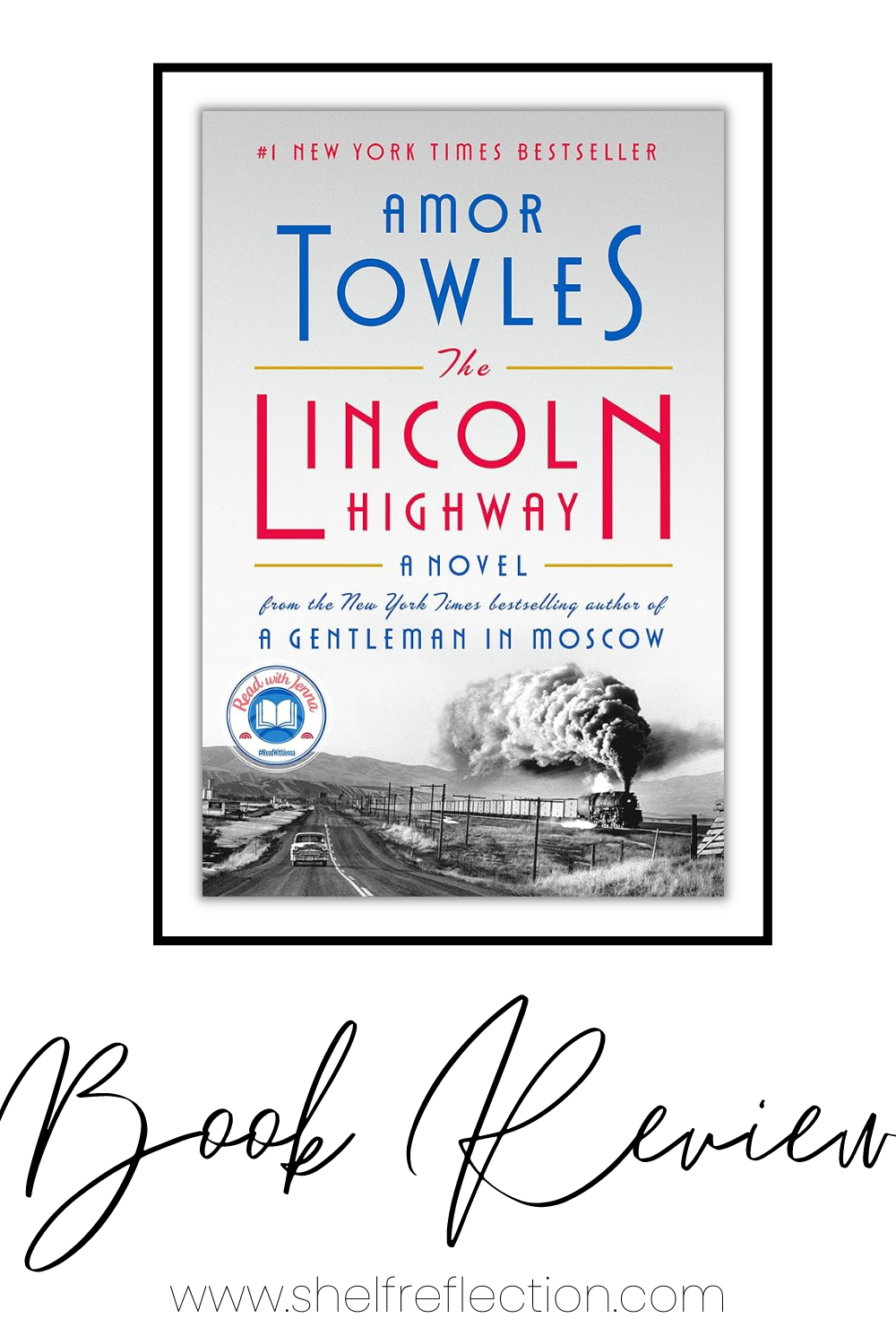 The Lincoln Highway by Amor Towles- Book Review — Shelf Reflection ...
