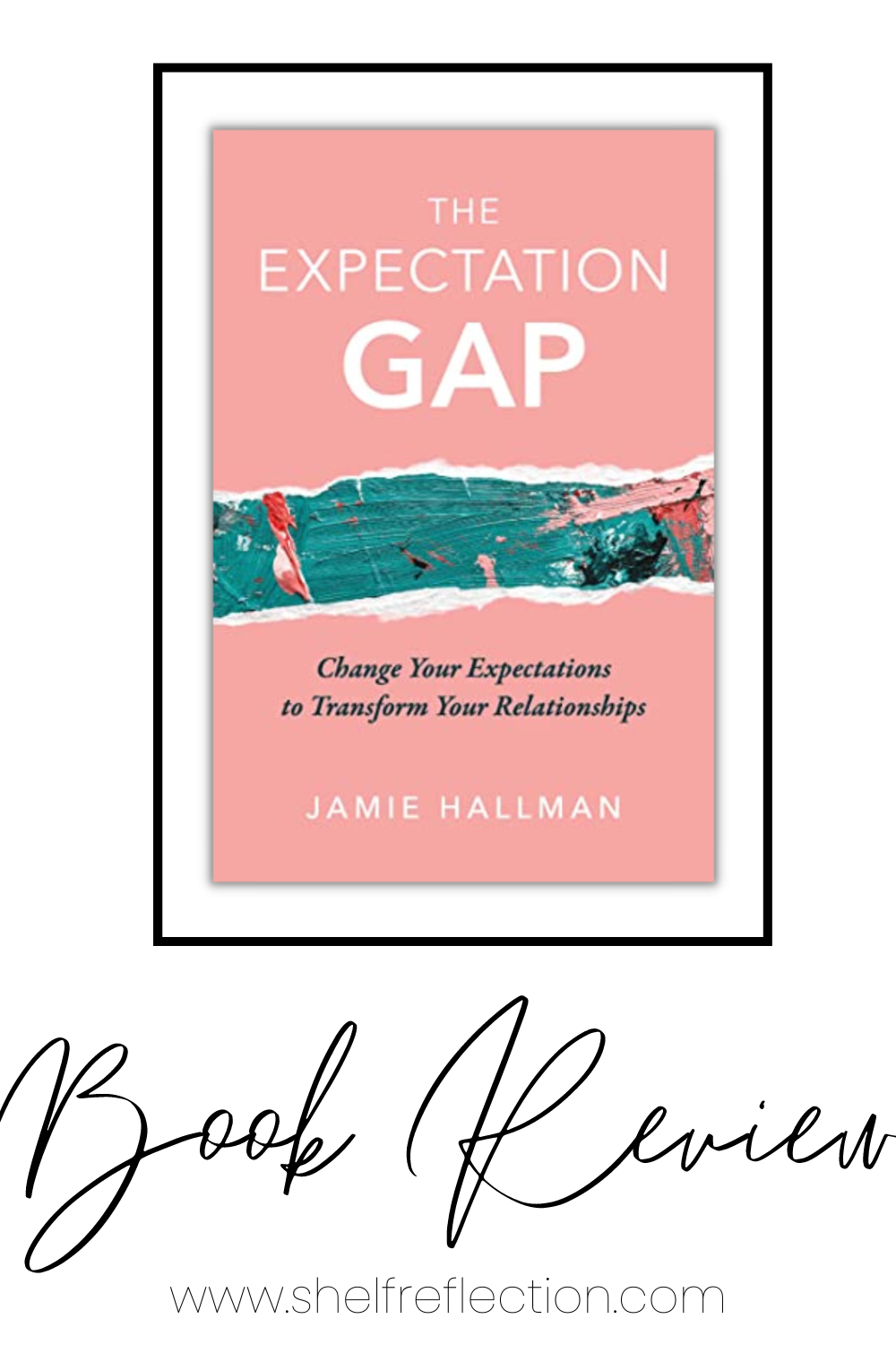 The Expectation Gap by Jamie Hallman- Book Review — Shelf Reflection ...