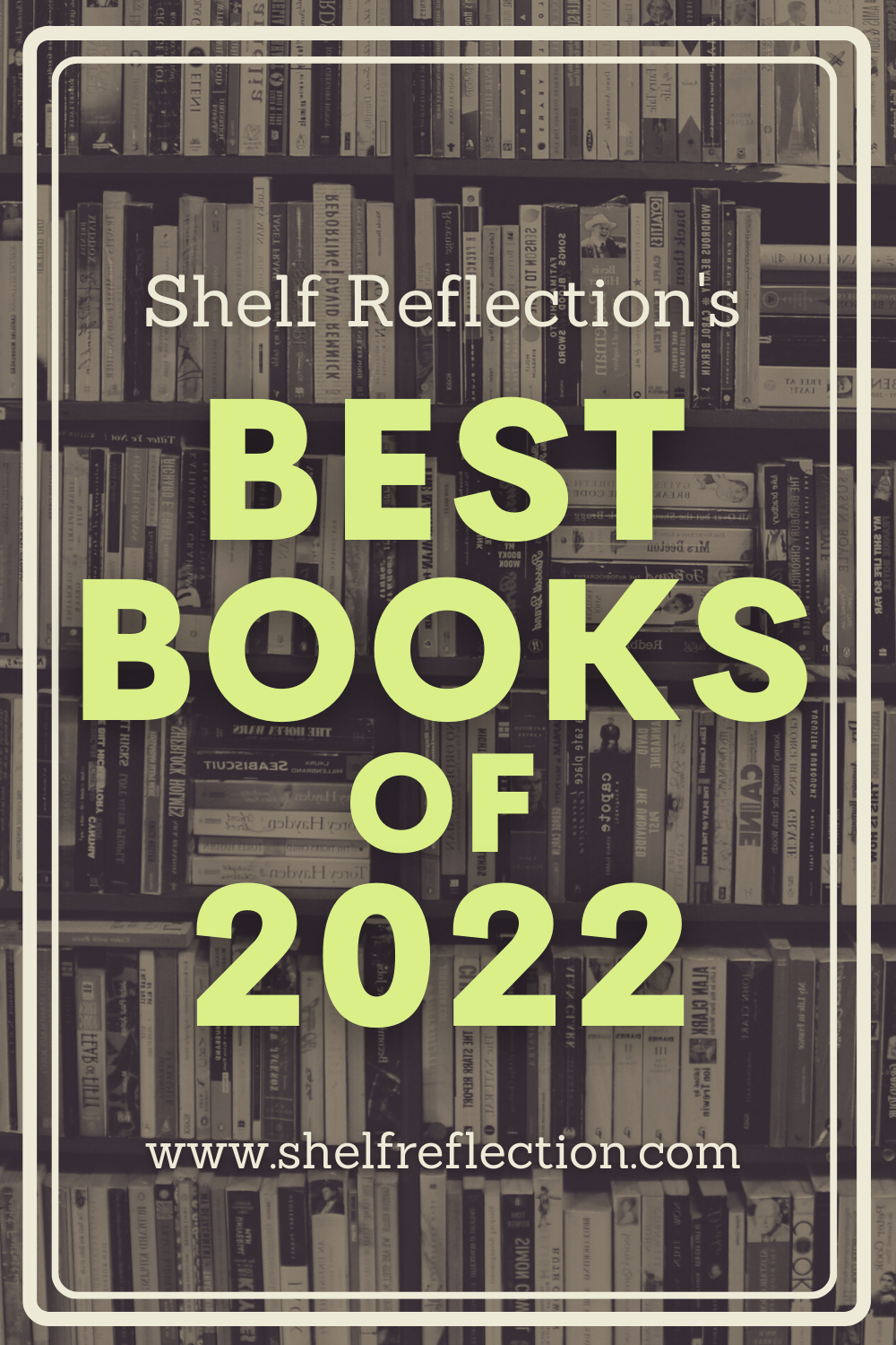 The Best Books of 2022 by Shelf Reflection- Reading List — Shelf ...