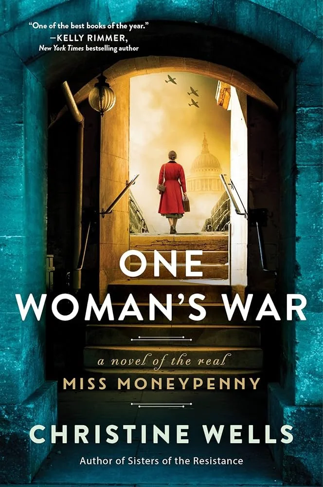 One Woman's War: A Novel of the Real Miss Moneypenny by Christine Wells ...