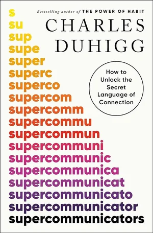 Supercommunicators: How to Unlock the Secret Language of Connection by ...