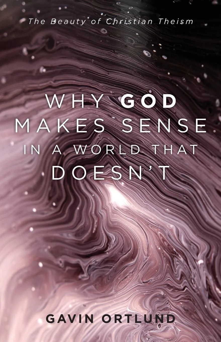 Why God Makes Sense in a World that Doesn't: The Beauty of Christian ...