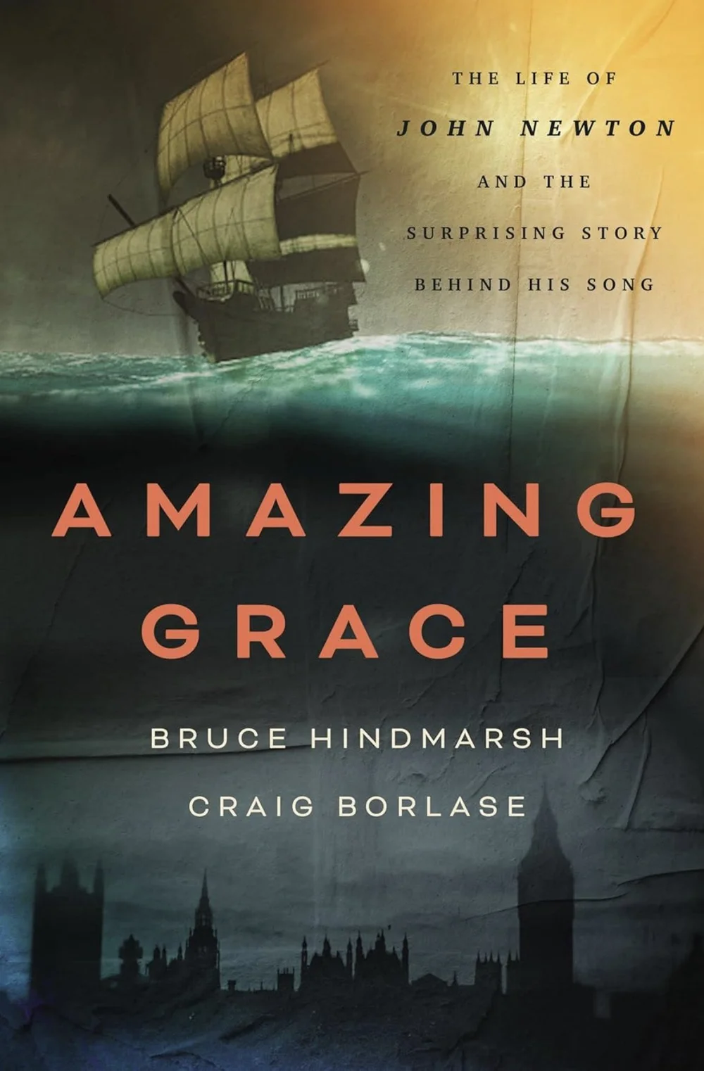 Amazing Grace: The Life of John Newton and the Surprising Story Behind ...