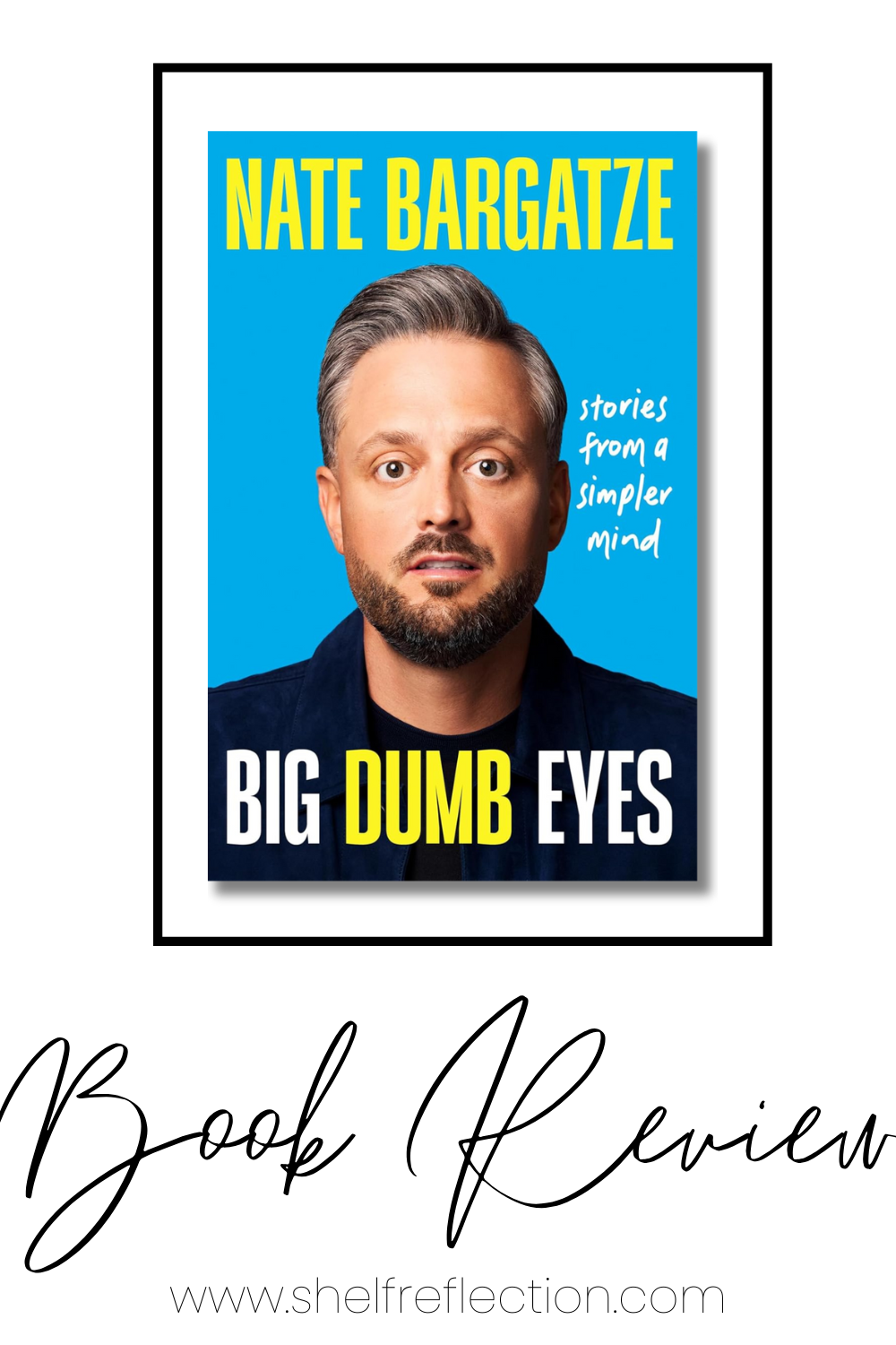 Big Dumb Eyes: Stories from a Simpler Mind by Nate Bargatze- Book ...