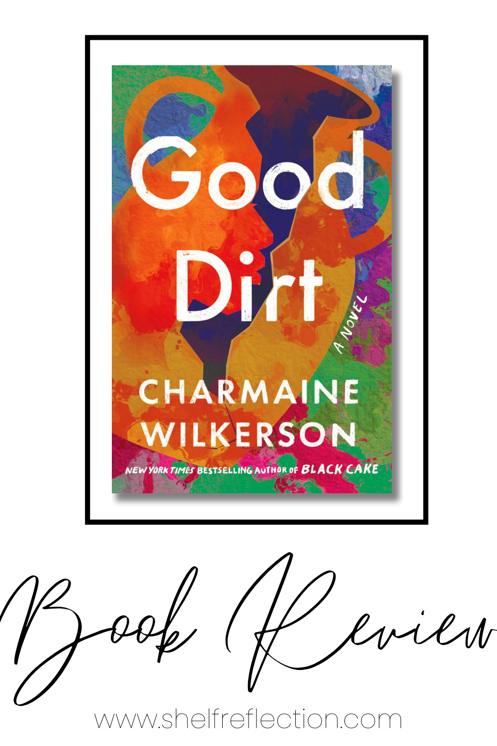 Good Dirt by Charmaine Wilkerson- Book Review — Shelf Reflection (Book ...