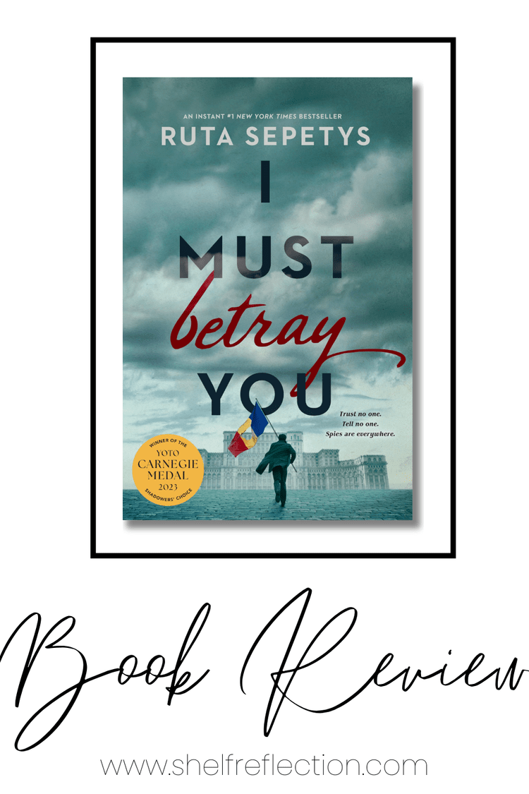 I Must Betray You by Ruta Sepetys- Book Review — Shelf Reflection (Book ...