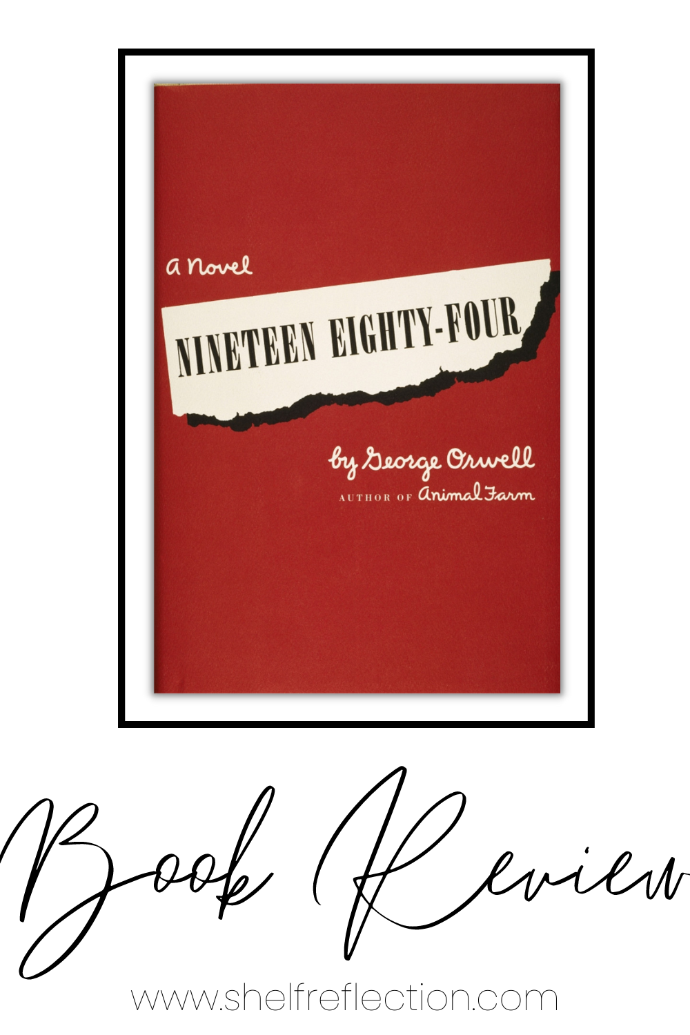 Nineteen EIghty-Four (1984) by George Orwell- Book Review — Shelf ...