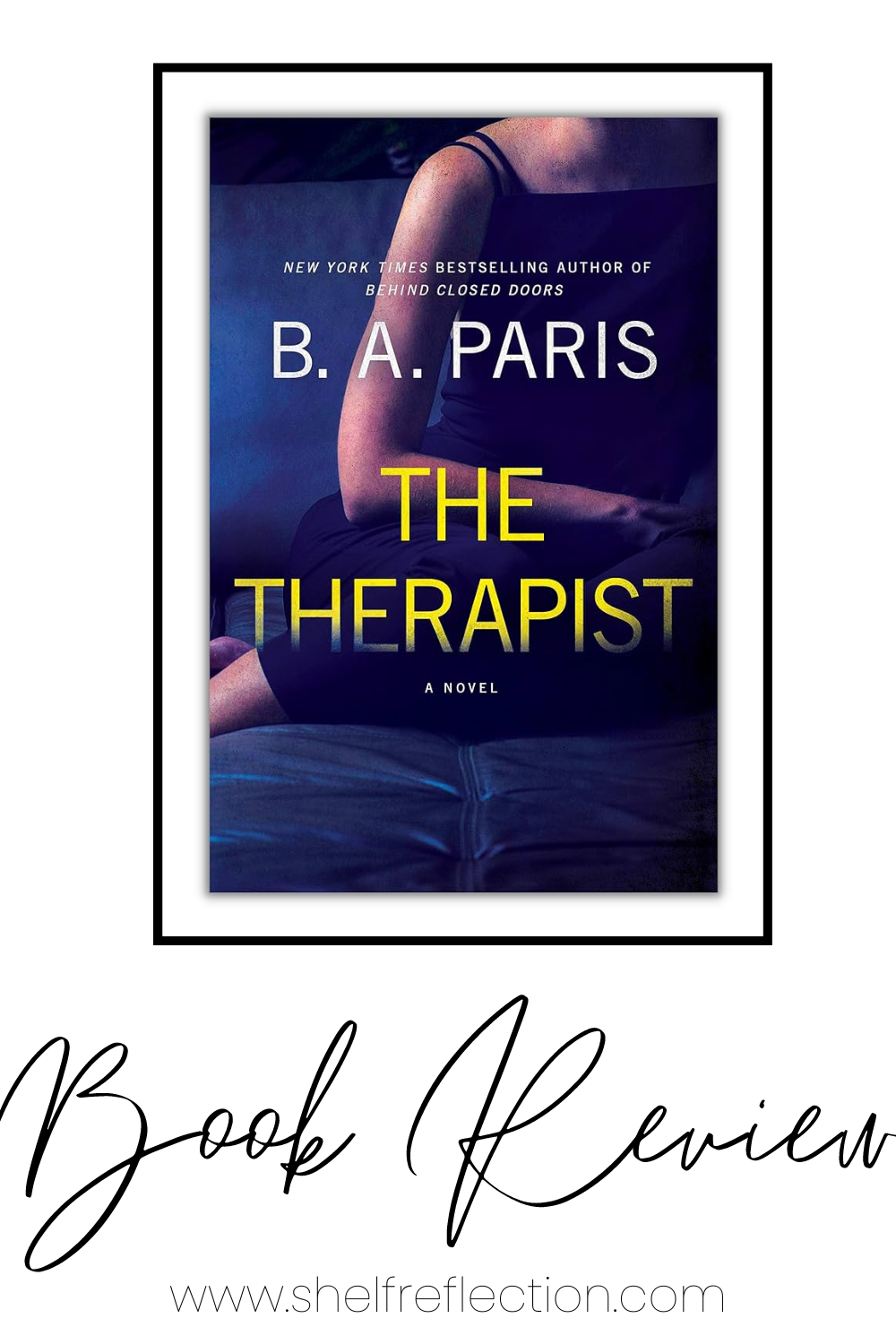 The Therapist by B.A. Paris- Book Review — Shelf Reflection (Book Reviews)