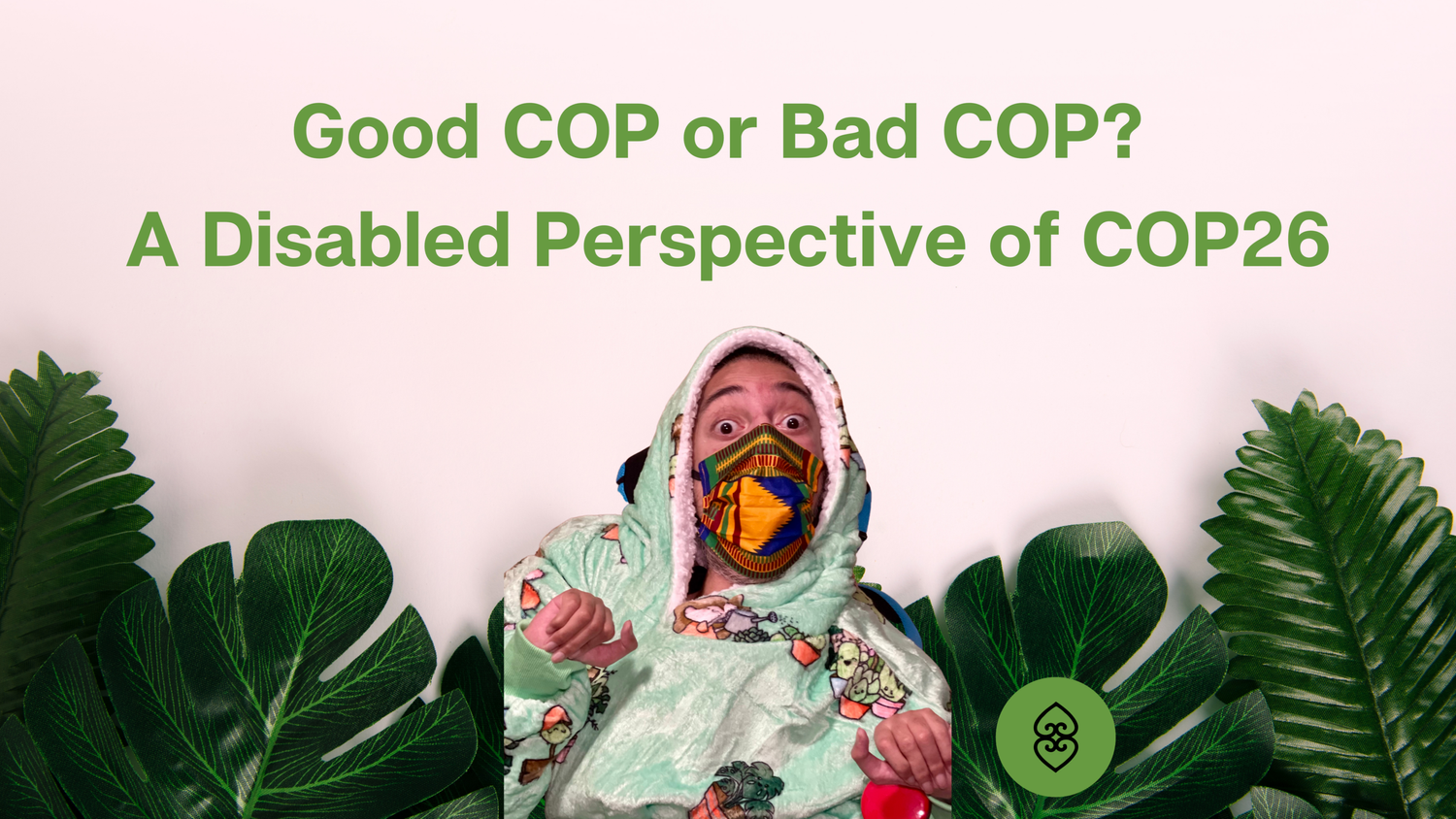Good COP or Bad COP? A Disabled Perspective of COP26 — Critical ...