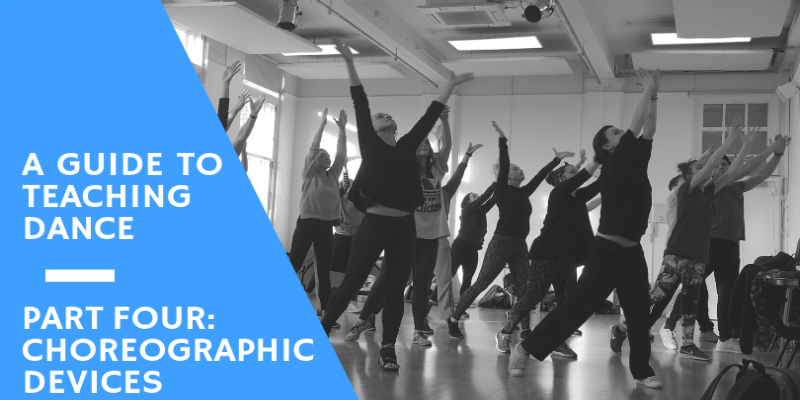 A Guide to Teaching Dance Part 4 - Choreographic Devices — West End in ...