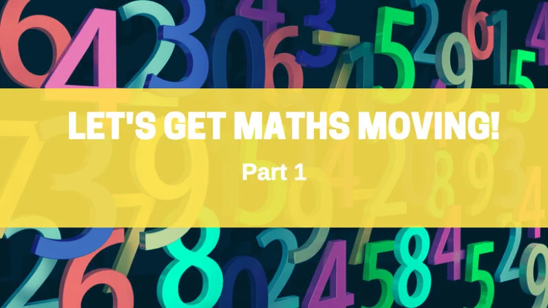 Let's Get Maths Moving! Part 1 — West End in Schools