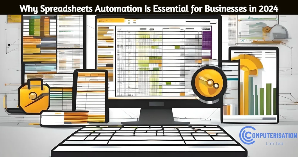 Why Spreadsheets Automation Is Essential for Businesses in 2024 — Computerisation Limited