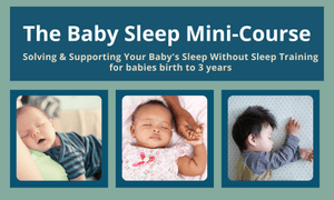 Baby Sleep Mini Course — Holistic Gentle Baby Sleep Coaching and Infant ...