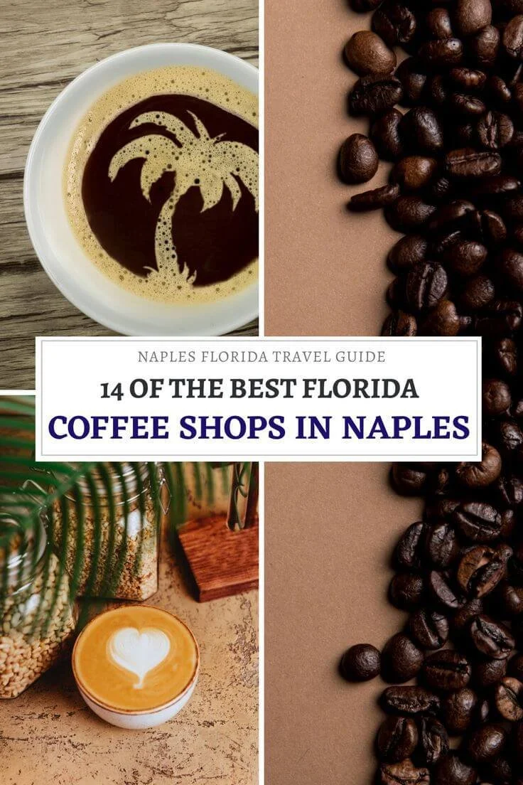 11 Must Stop Coffee Shops in Naples FL for Your Cuppa Joy — Naples ...