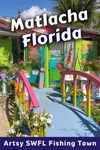Matlacha, Florida: The Cutest Artsiest Fishingest Town in Florida ...