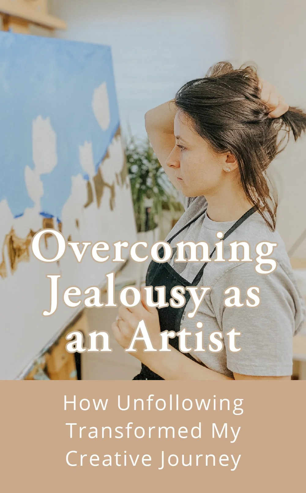Overcoming Jealousy as an Artist: How Unfollowing Transformed My ...