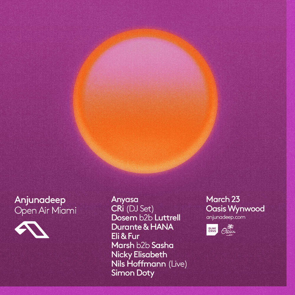 ANJUNADEEP OPEN AIR MIAMI @ Oasis Wynwood — Oasis