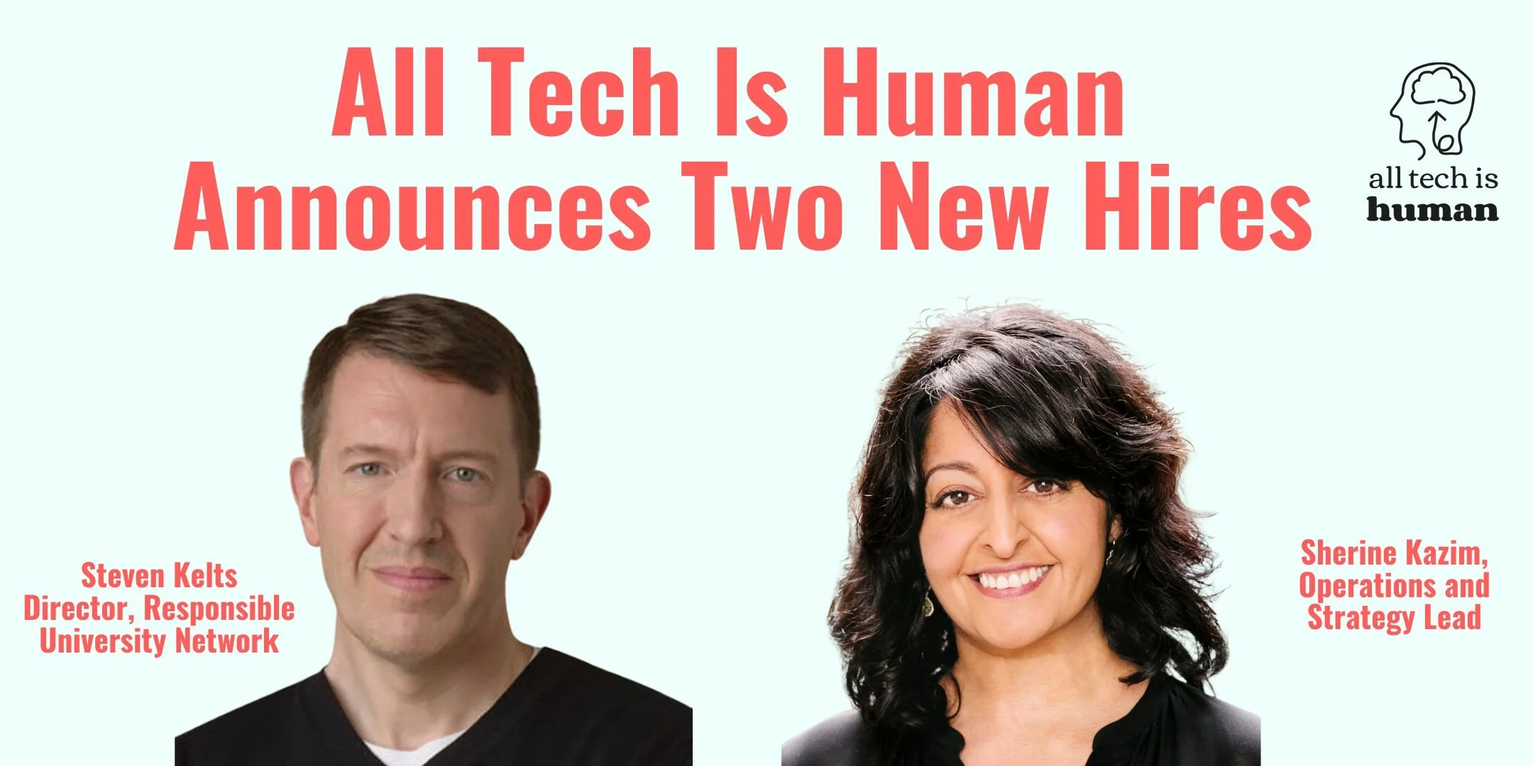 All Tech Is Human Announces Two New Hires, Steven Kelts and Sherine ...