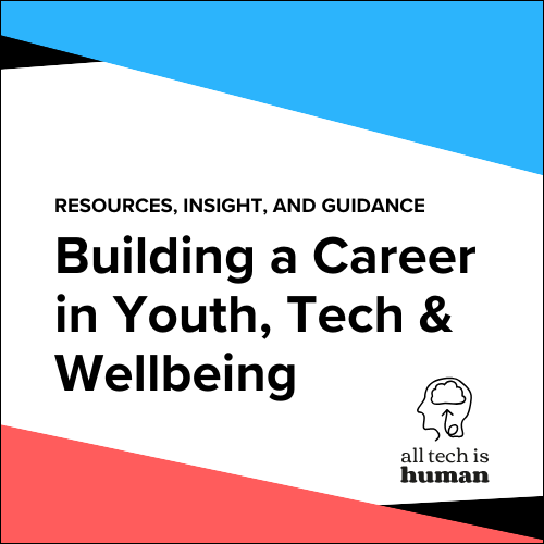 Youth, Tech, & Wellbeing — All Tech Is Human