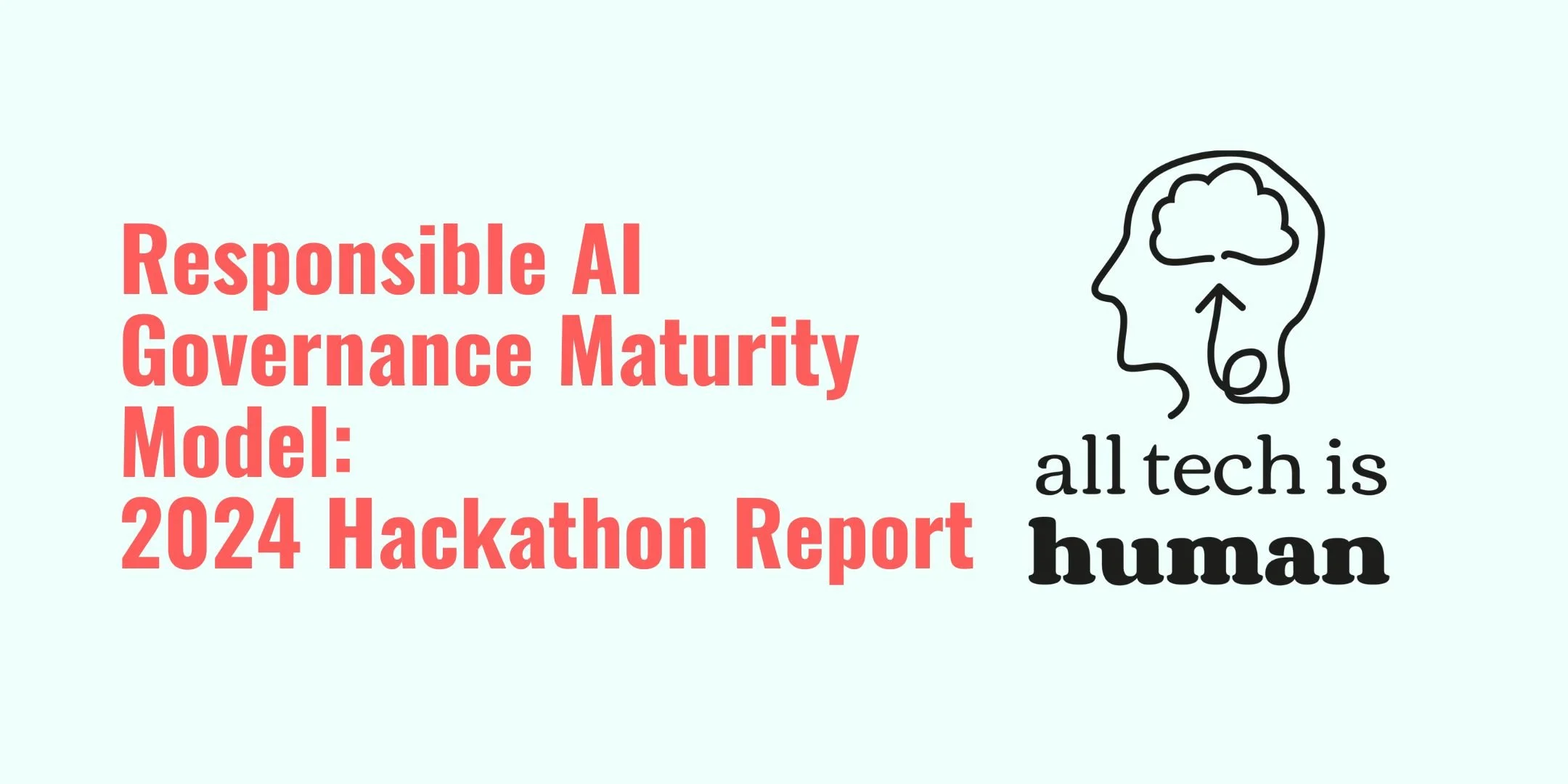 Responsible AI Governance Maturity Model: 2024 Hackathon Report — All ...