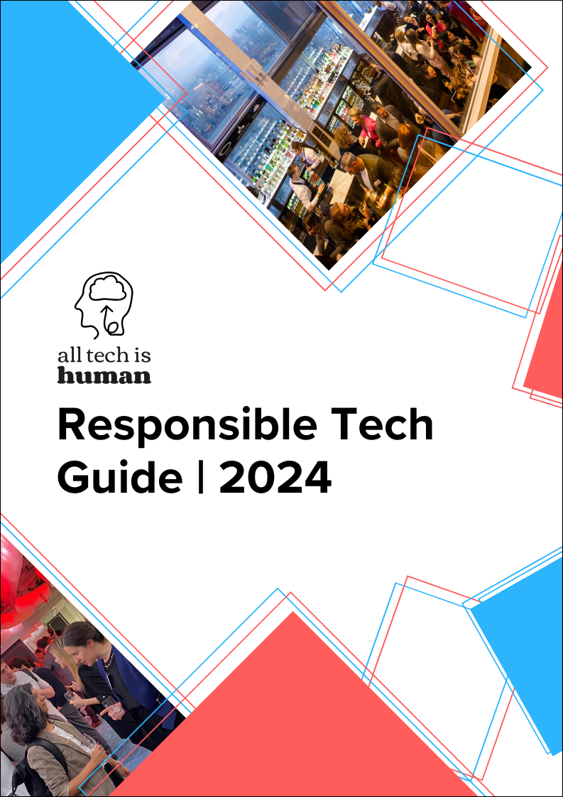 Responsible Tech Guide — All Tech Is Human