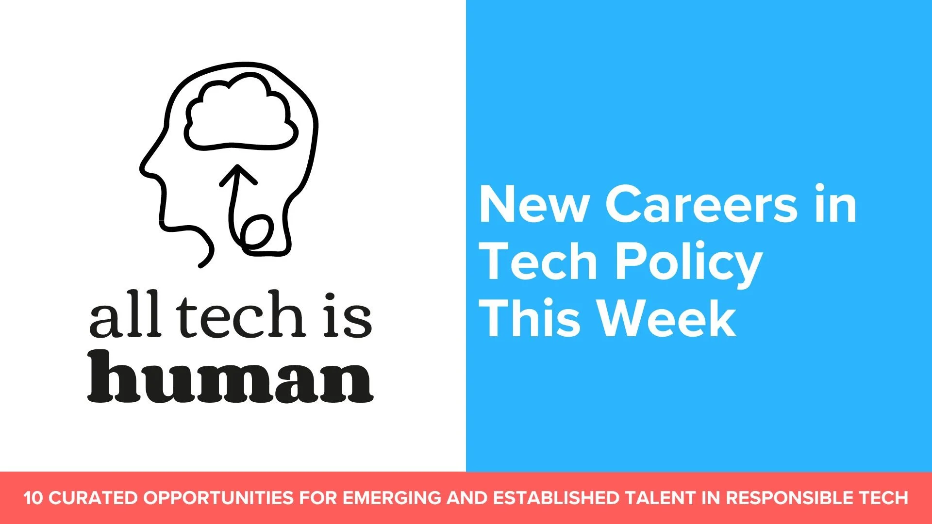 New Careers in Tech Policy This Week — All Tech Is Human