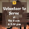 Volunteers Needed to Serve on the Altar at 8 a.m. or 5:30 p.m. on ...