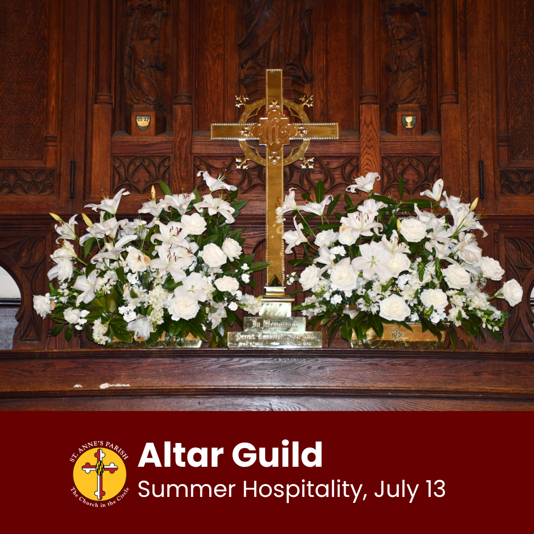 Summer Hospitality with the Altar Guild — St. Anne's Episcopal Church