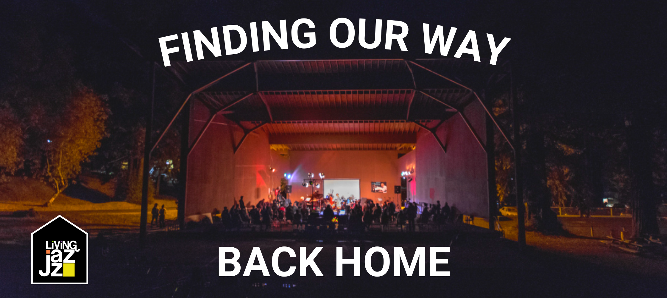 Finding Our Way Home — Living Jazz