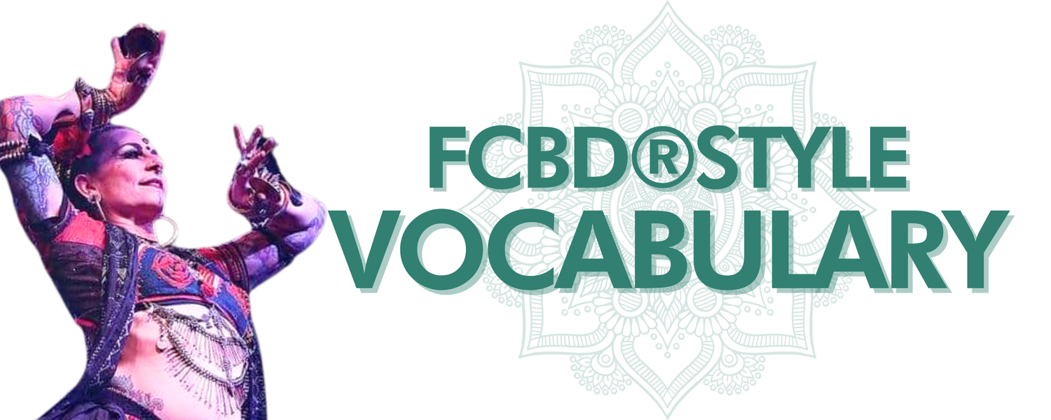 FCBD®Style Vocabulary — FatChanceBellyDance® University