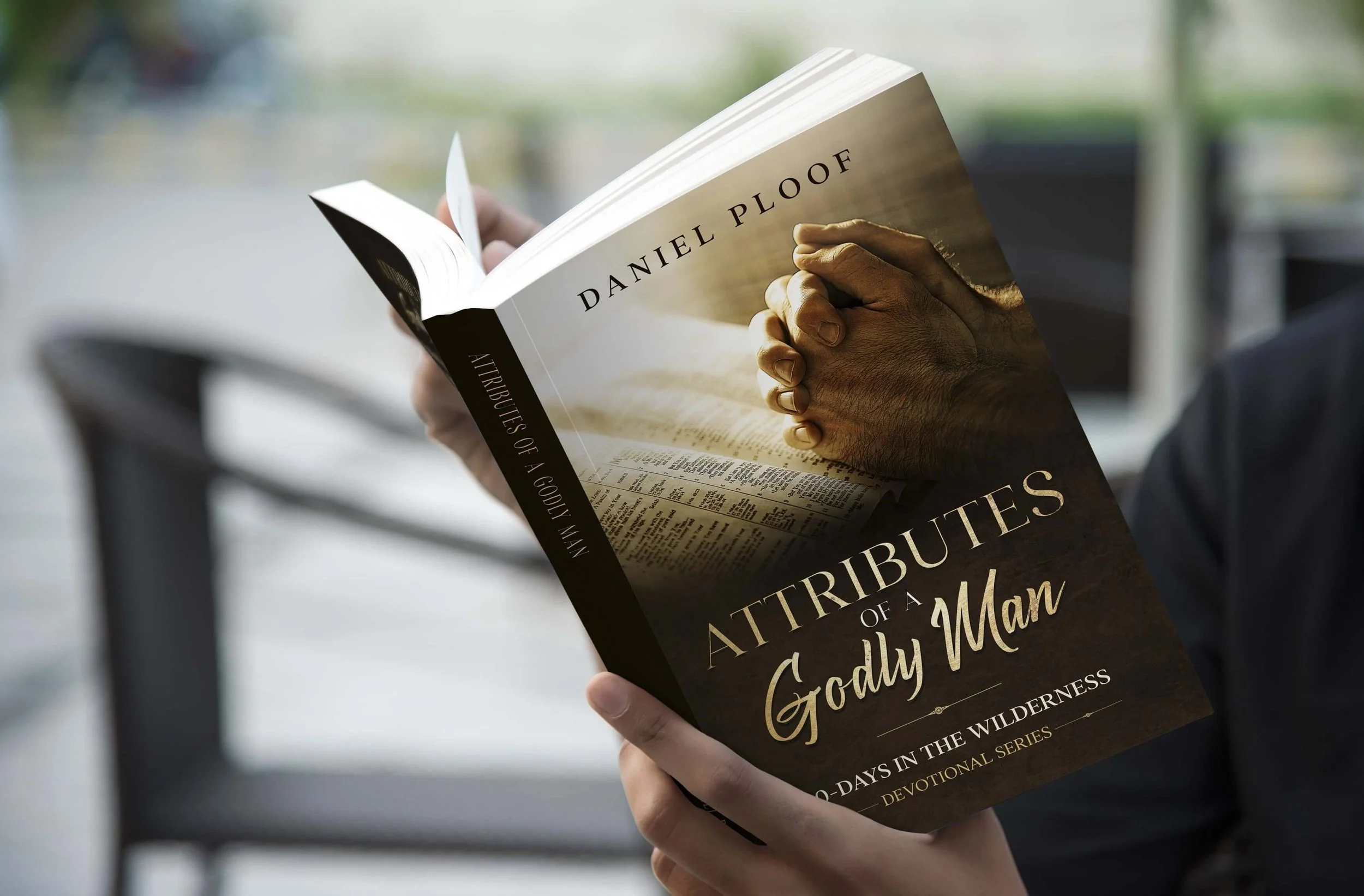 Attributes of a Godly Man — Daniel Ploof