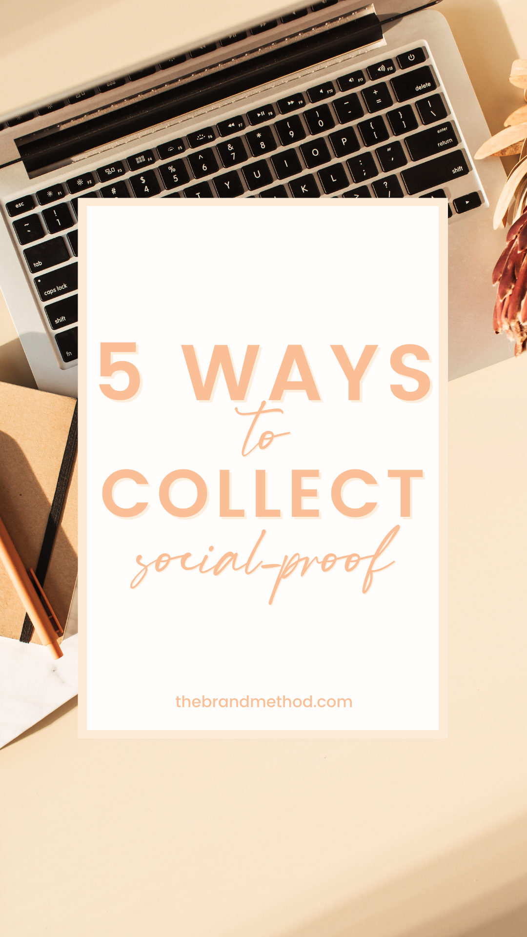 How To Collect Social Proof For Your Business — The Brand Method