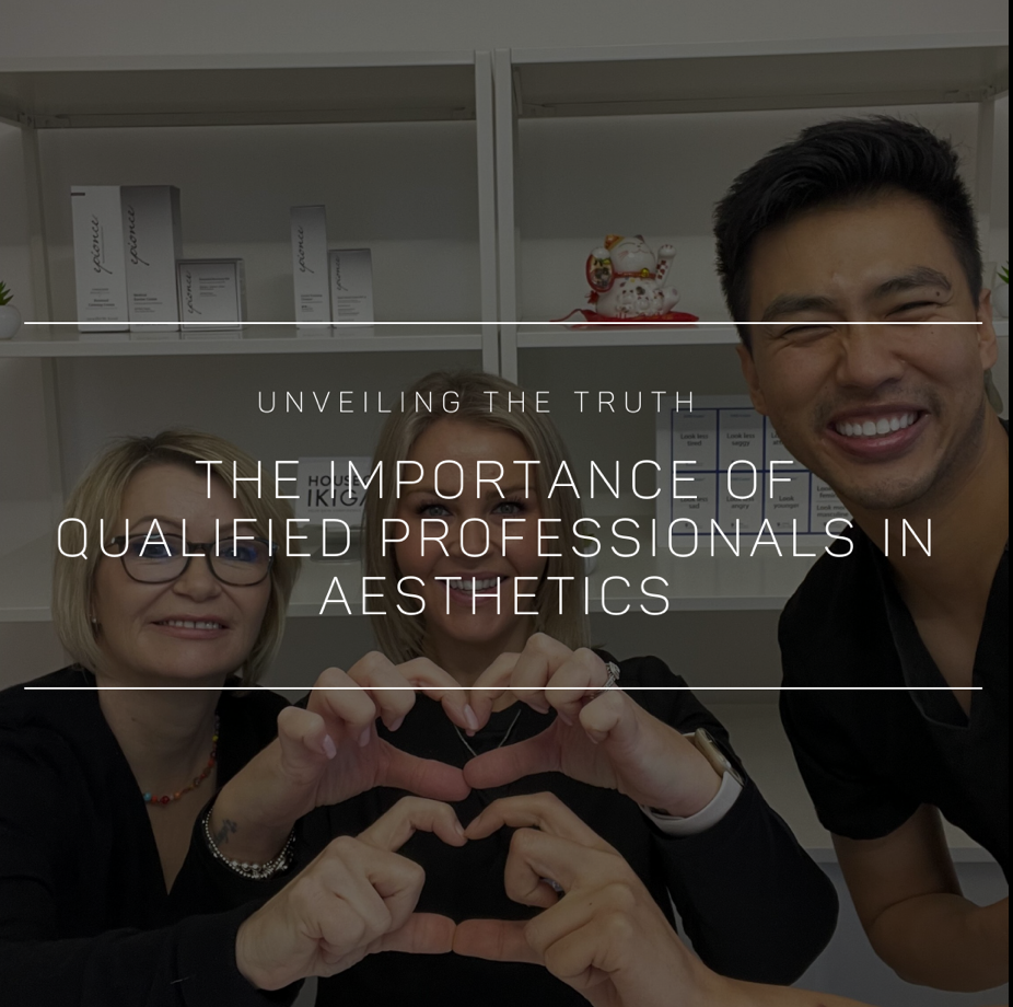 The Importance of Qualified Professionals in Aesthetics — House of Ikigai