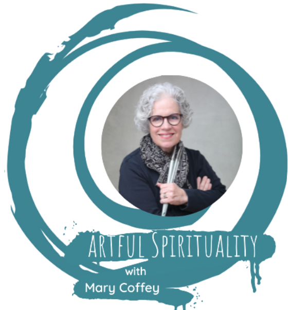 Artful Spirituality with Mary Coffey – Creative Ways to Connect with ...