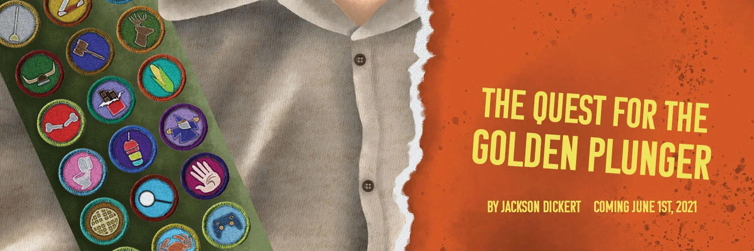 The Quest for the Golden Plunger — Jackson Dickert