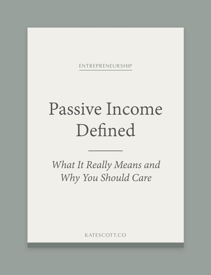 Passive Income Defined: What It Really Means — Kate Scott | Squarespace ...