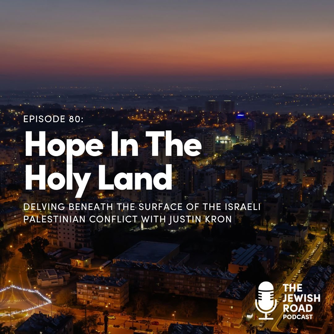 Hope In The Holy Land — The Jewish Road