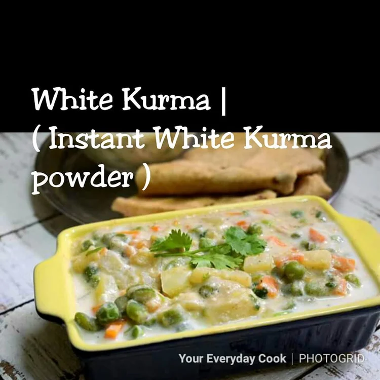 White kurma with instant kurma powder — Your Everyday Cook