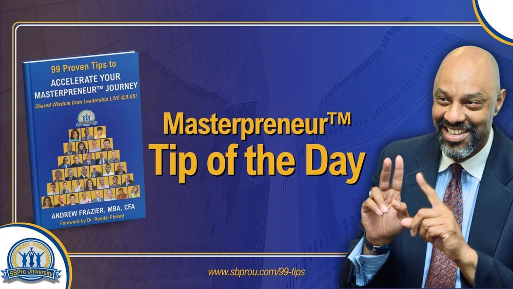 Masterpreneur™ Tip of the Day — Small Business Pro University