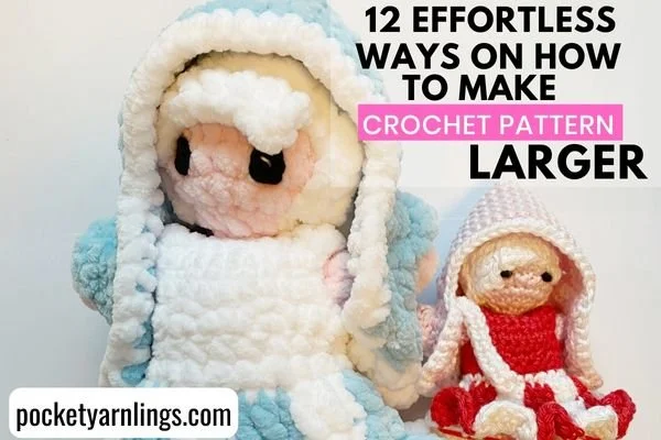 12 Effortless Ways on How to Make A Crochet Pattern Larger — Pocket ...
