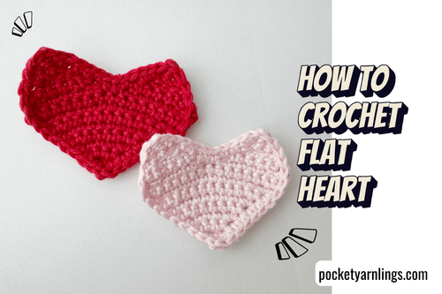 Free Crochet Flat Heart Pattern — Pocket Yarnlings — Pocket Yarnlings