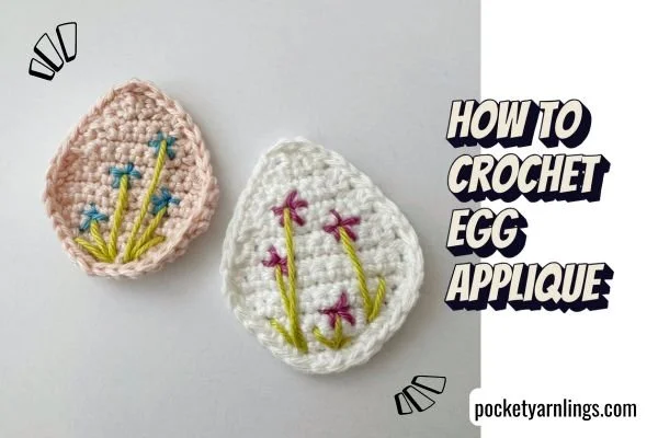 Free Crochet Egg Applique Pattern — Pocket Yarnlings — Pocket Yarnlings