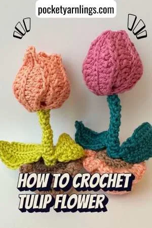 Free Crochet Tulip Flower Pattern — Pocket Yarnlings — Pocket Yarnlings