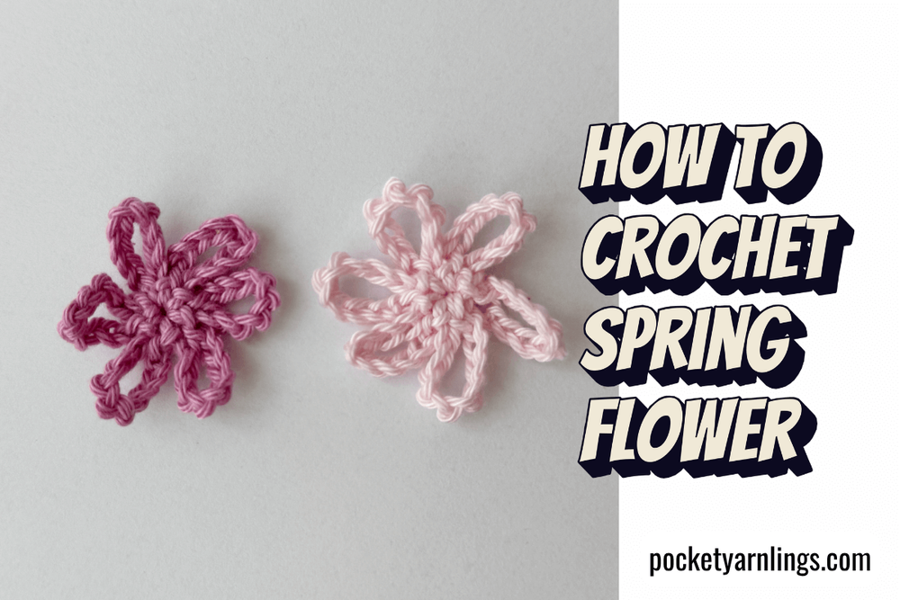 Free Crochet Spring Flower Pattern — Pocket Yarnlings — Pocket Yarnlings