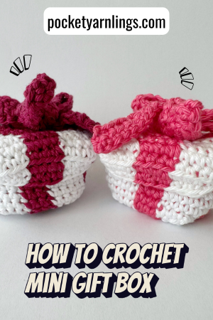 Free Crochet Mini Gift Box Pattern — Pocket Yarnlings — Pocket Yarnlings