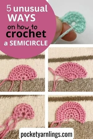 5 Unusual Ways on How to Crochet a Semicircle — Pocket Yarnlings ...