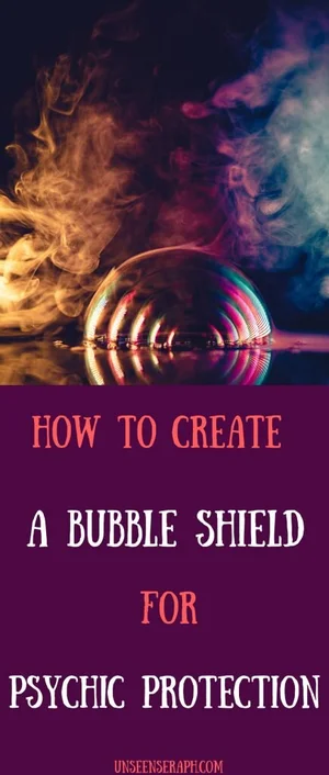 How To Create A Bubble Shield For Psychic Protection — Unseen Seraph