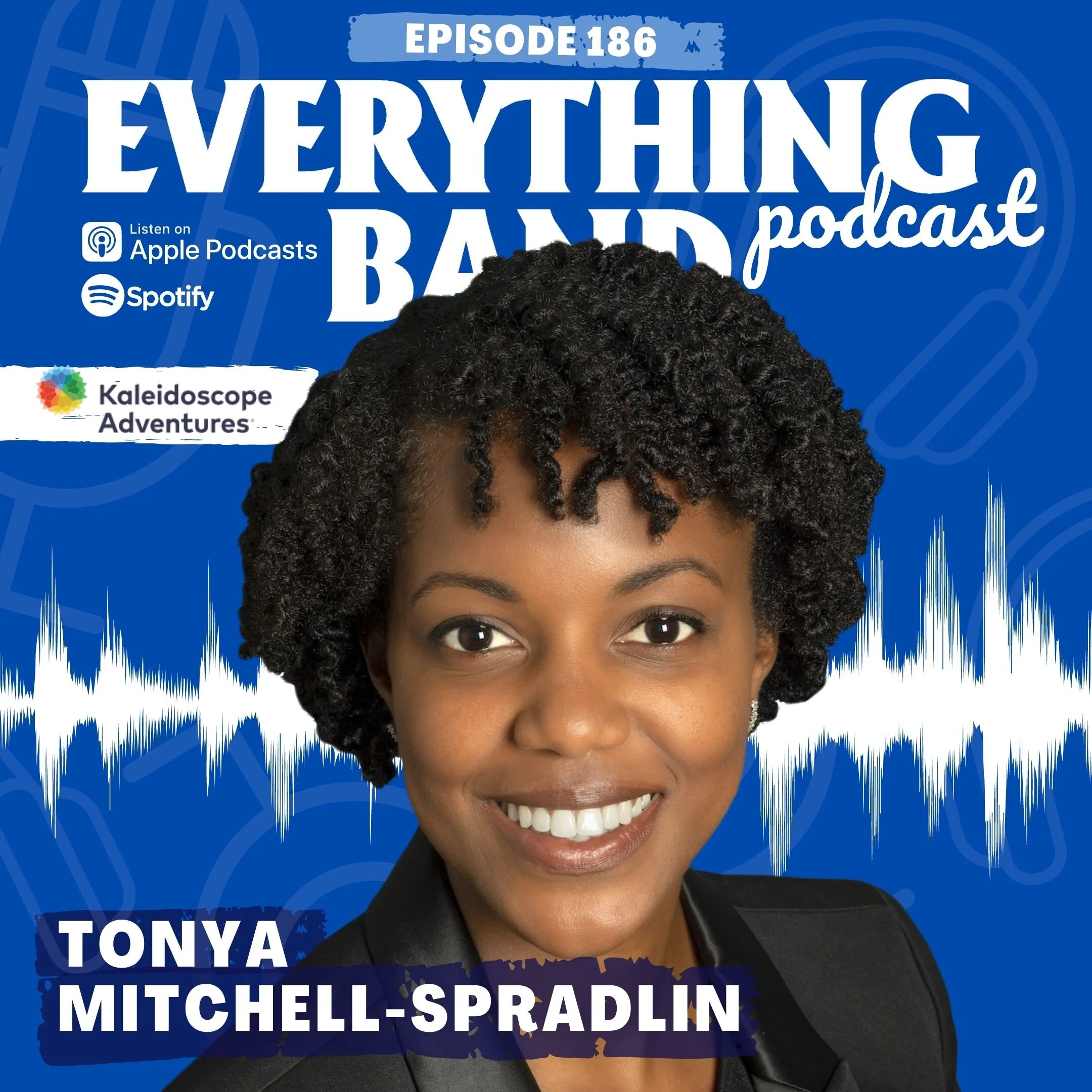 Episode 186- Tonya Mitchell-Spradlin — Everything Band Podcast