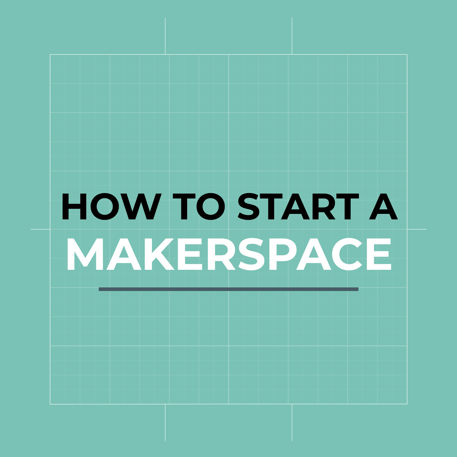 Design Your Makerspace Today | 1st Maker Space