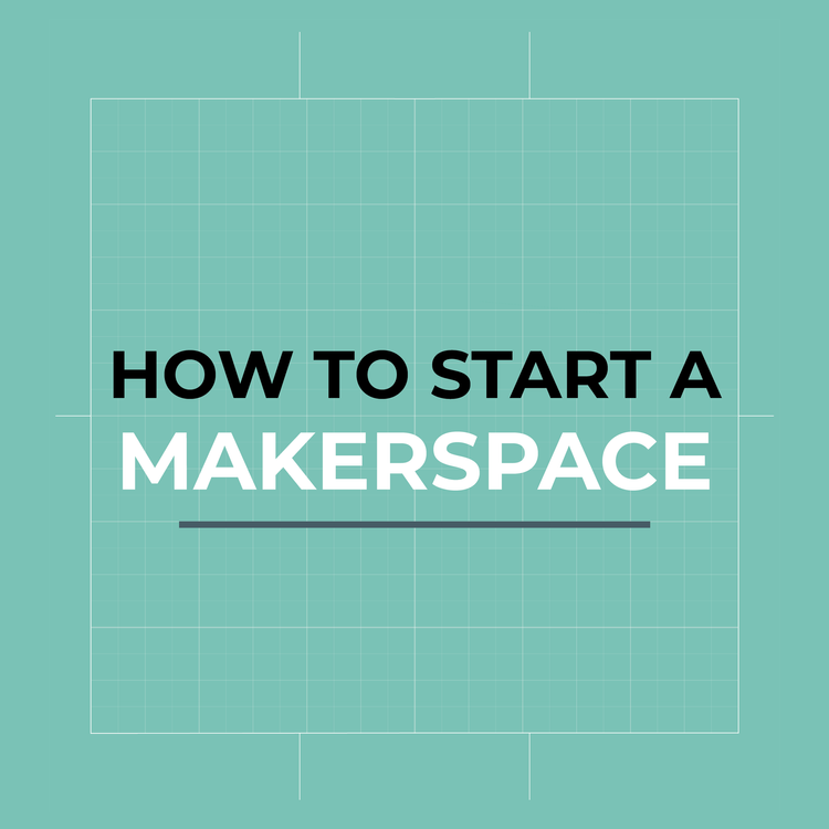 Design Your Makerspace Today | 1st Maker Space
